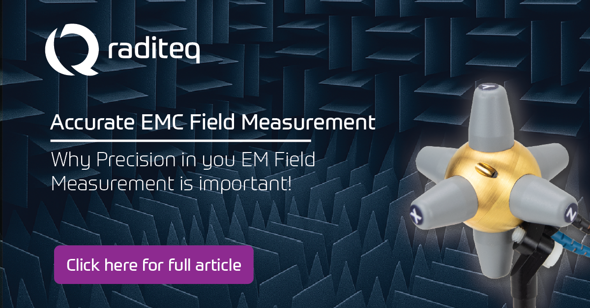 Accurate EMC Field Measurement for Reliable Compliance Testing - Raditeq